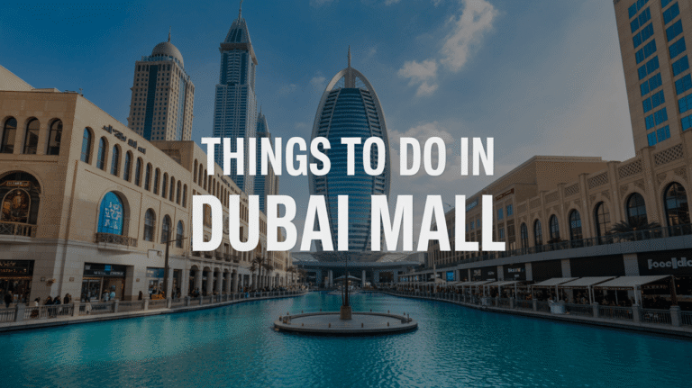 Things to Do in Dubai Mall: A Complete Guide for Visitors